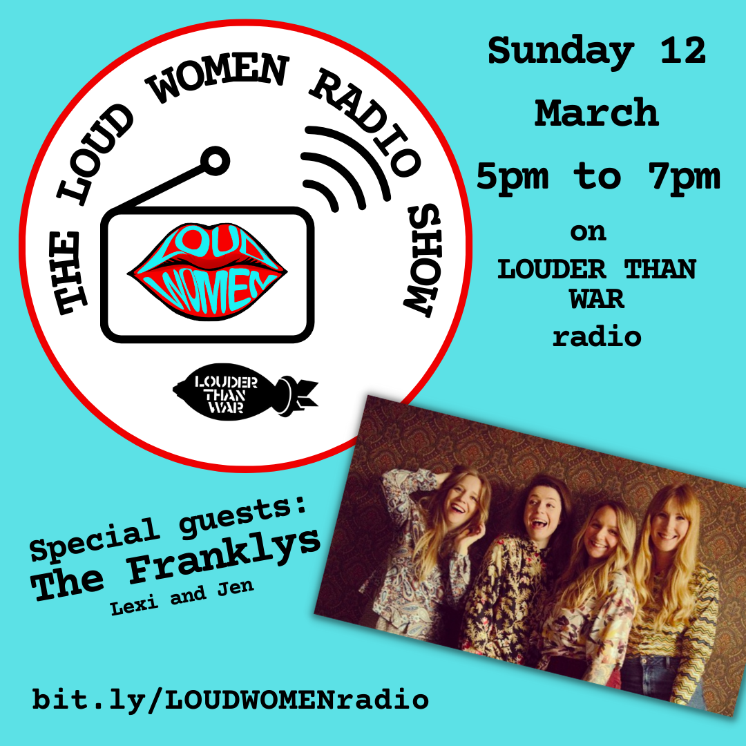 The LOUD WOMEN Radio show – with The Franklys – LOUD WOMEN