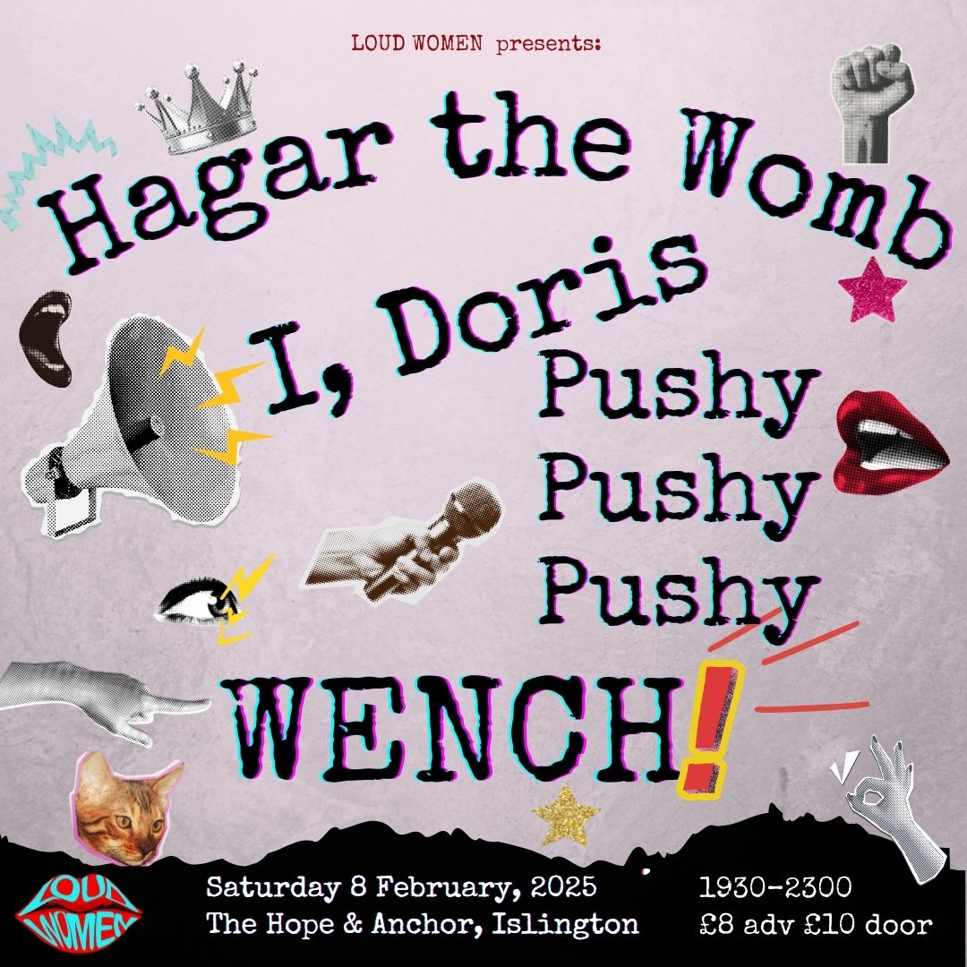 LOUD WOMEN Presents: Hagar the Womb + I, Doris + Pushy Pushy Pushy ...